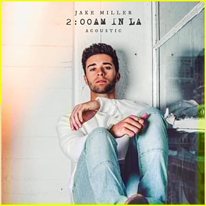 Jake Miller Just Put Out An Acoustic Version of ’2 AM in LA ...