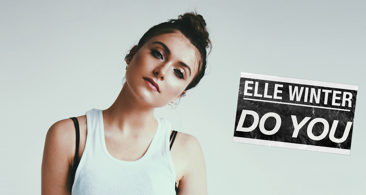 Elle Winter Drops Inspiring New Song ‘Do You’ – Listen Now! | Elle ...